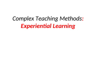Experiential Learning.ppt showing learning outcomes its types and ...