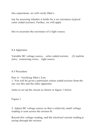 Experiment 8 - Resistance and Ohm’s Law 8.1 Introduction .docx