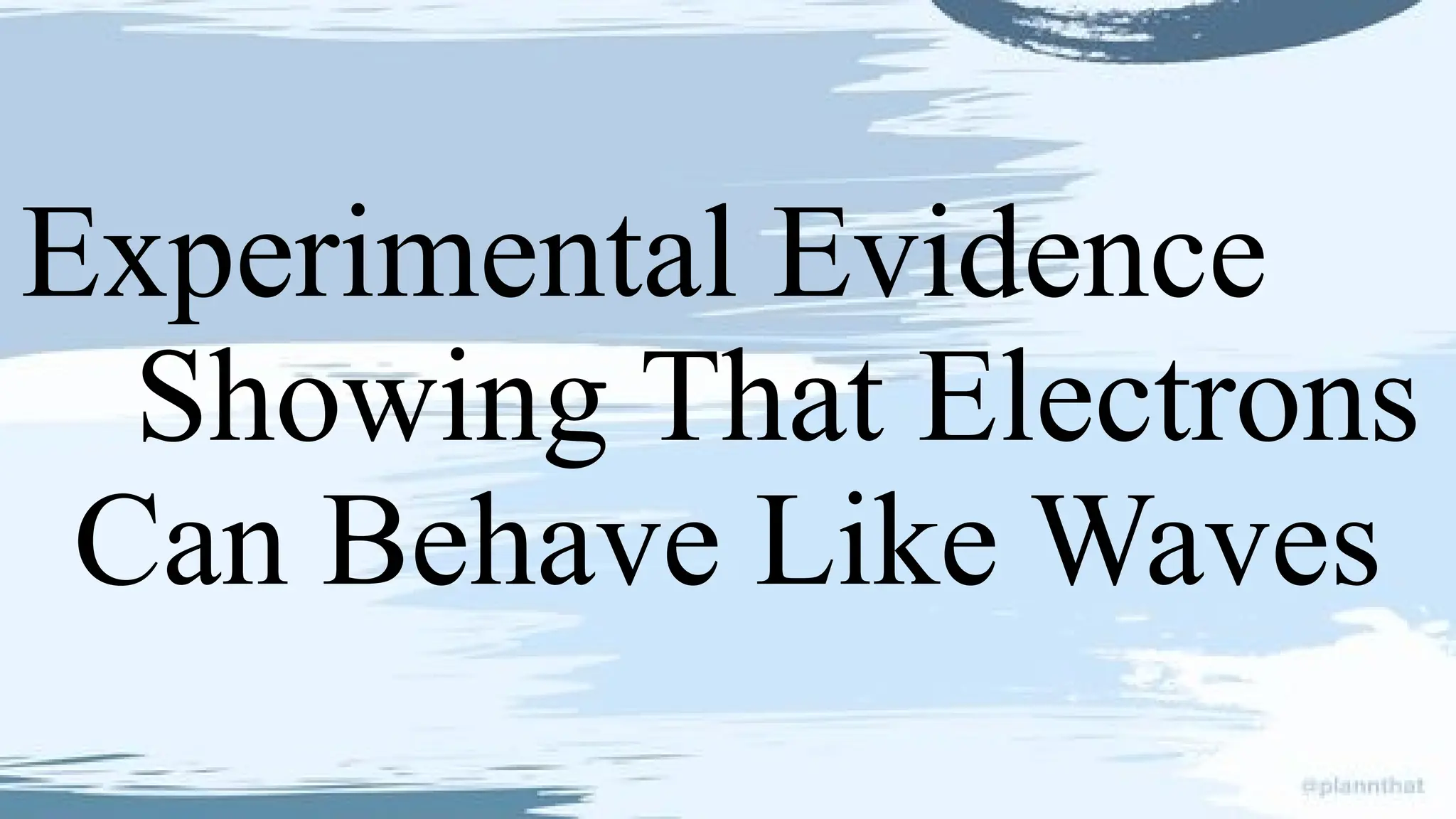 Experimental-Evidence-Showing-That-Electrons-Can-Behave-Like-aus.pptx