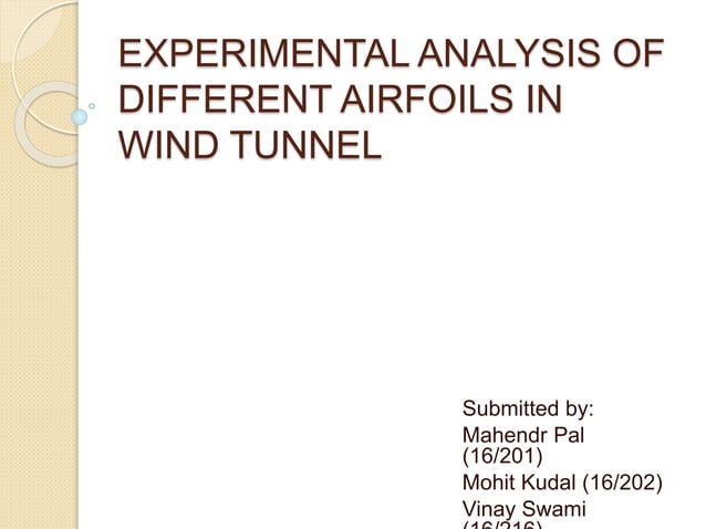 Experimental analysis of different airfoil in wind tunnel | PPTX ...