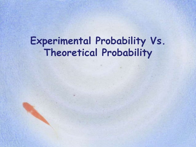 Experimental and Theorethical probability.ppt | Physics | Science