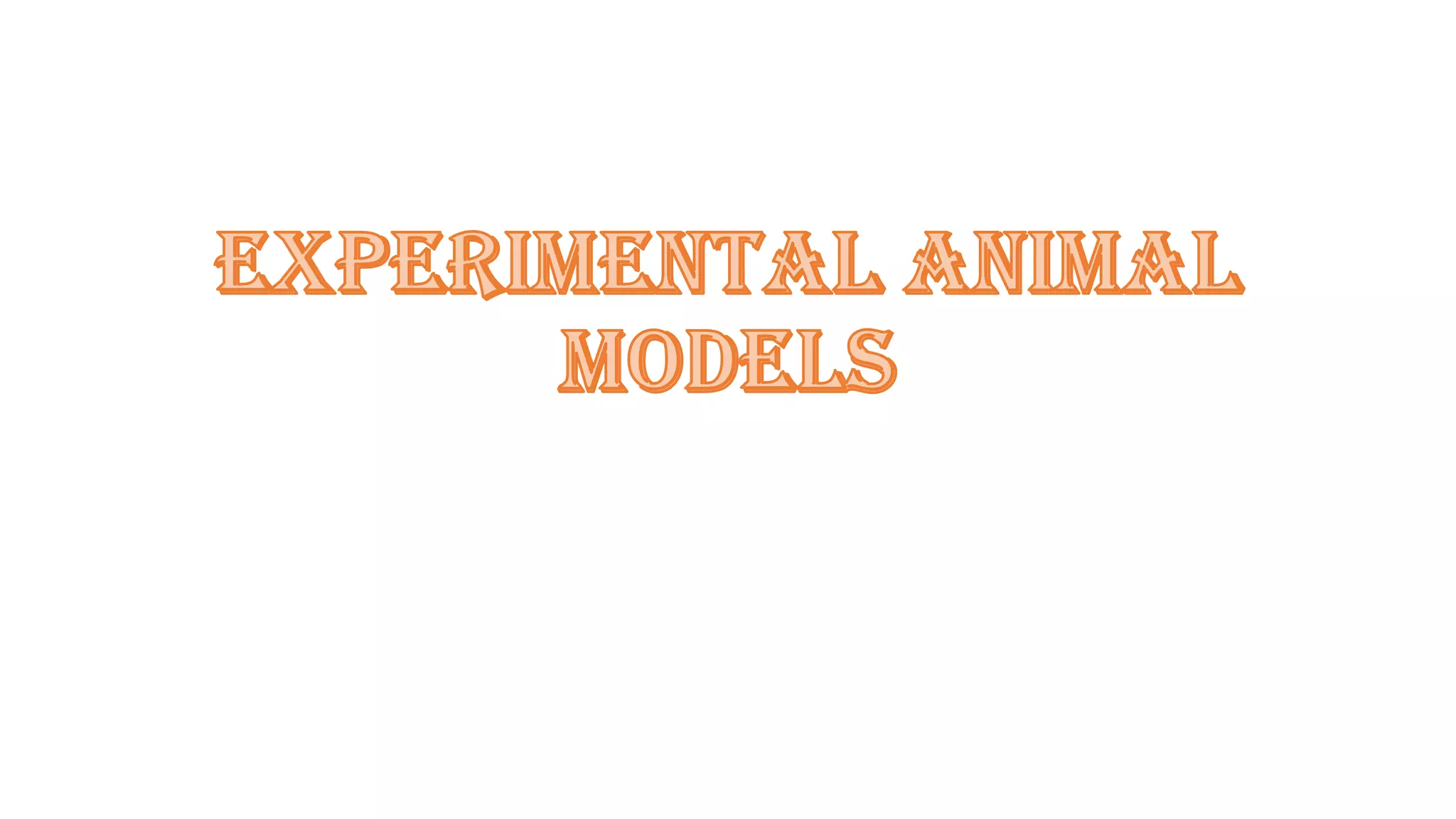 Experimental animal models | PPTX