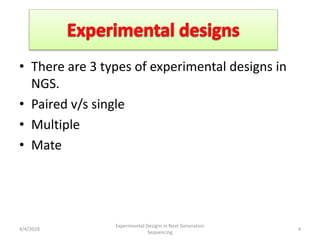 Experimental Designs in Next Generation Sequencing | PPTX