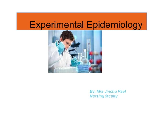 Experimental epidemiology 2nd b sc Nursing | PPT