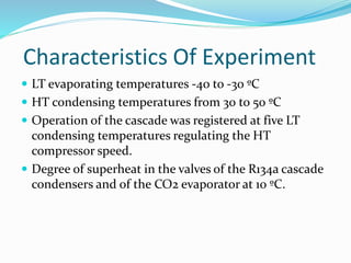K10854 Experimental evaluation of cascade refrigeration plant | PPT