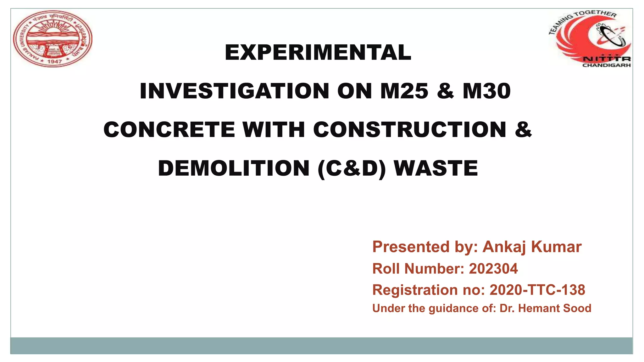 EXPERIMENTAL INVESTIGATION ON M25 & M30 CONCRETE WITH CONSTRUCTION ...