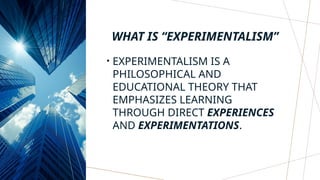 Experimentalism in education that can be useful in Philippine ...