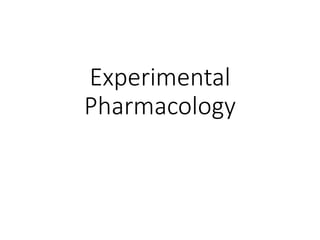 Experimental pharmacology | PPTX