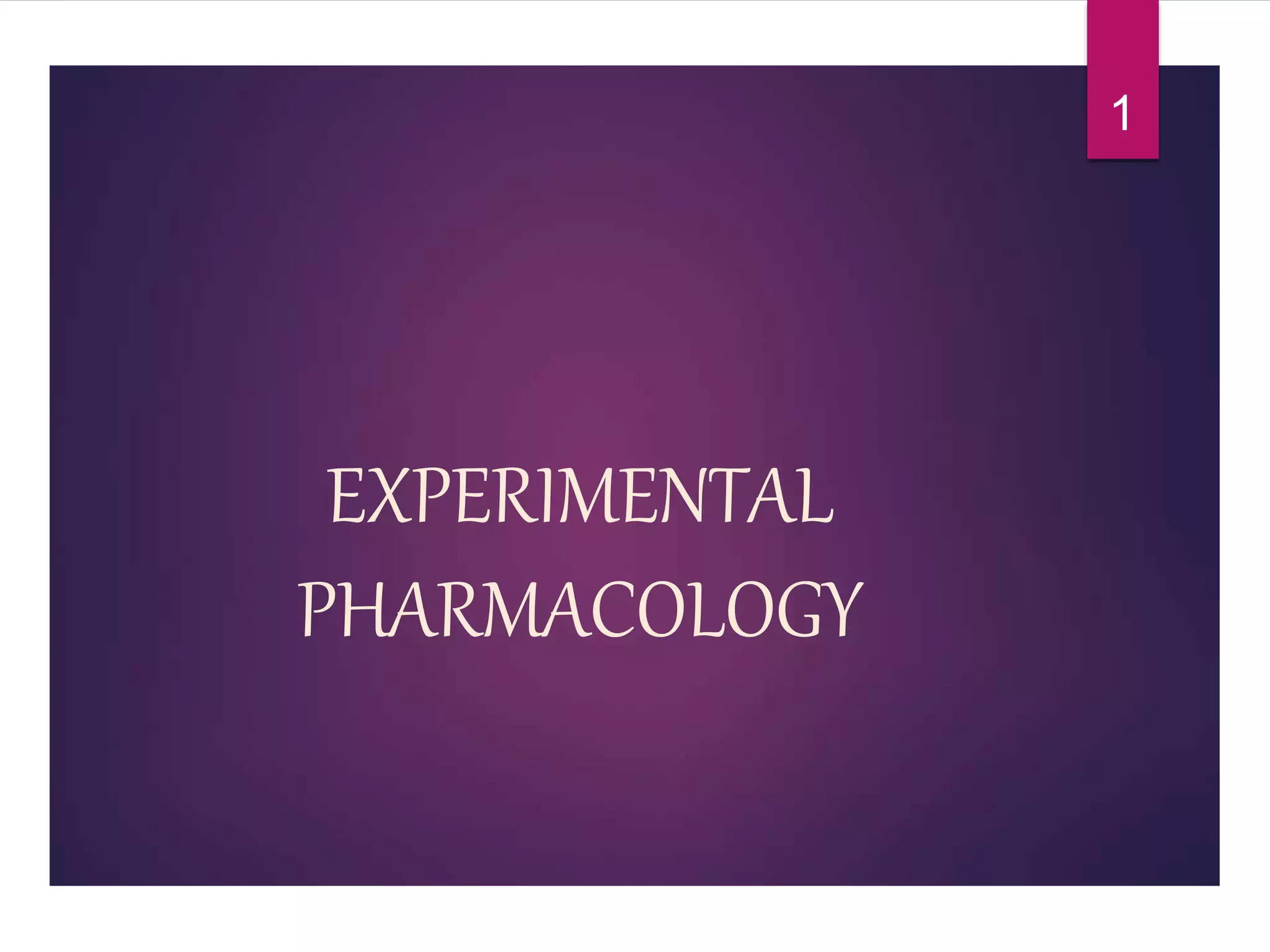 Experimental pharmacology | PPT