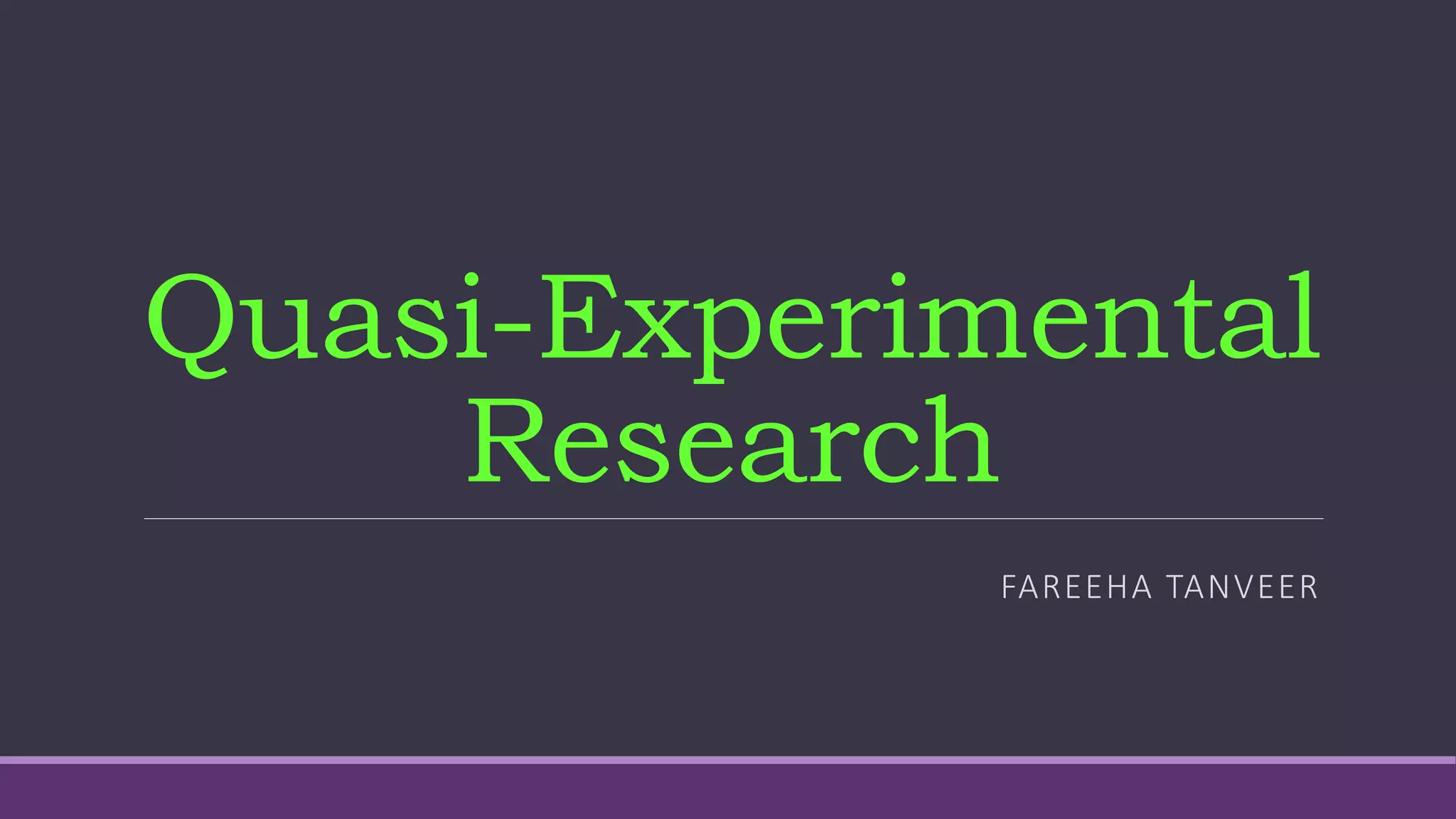 Quasi Experimental Research Designs | PPTX