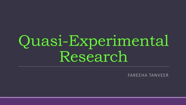 Quasi Experimental Research Designs | PPTX | Science