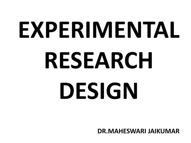 EXPERIMENTAL RESEARCH DESIGN | PPTX