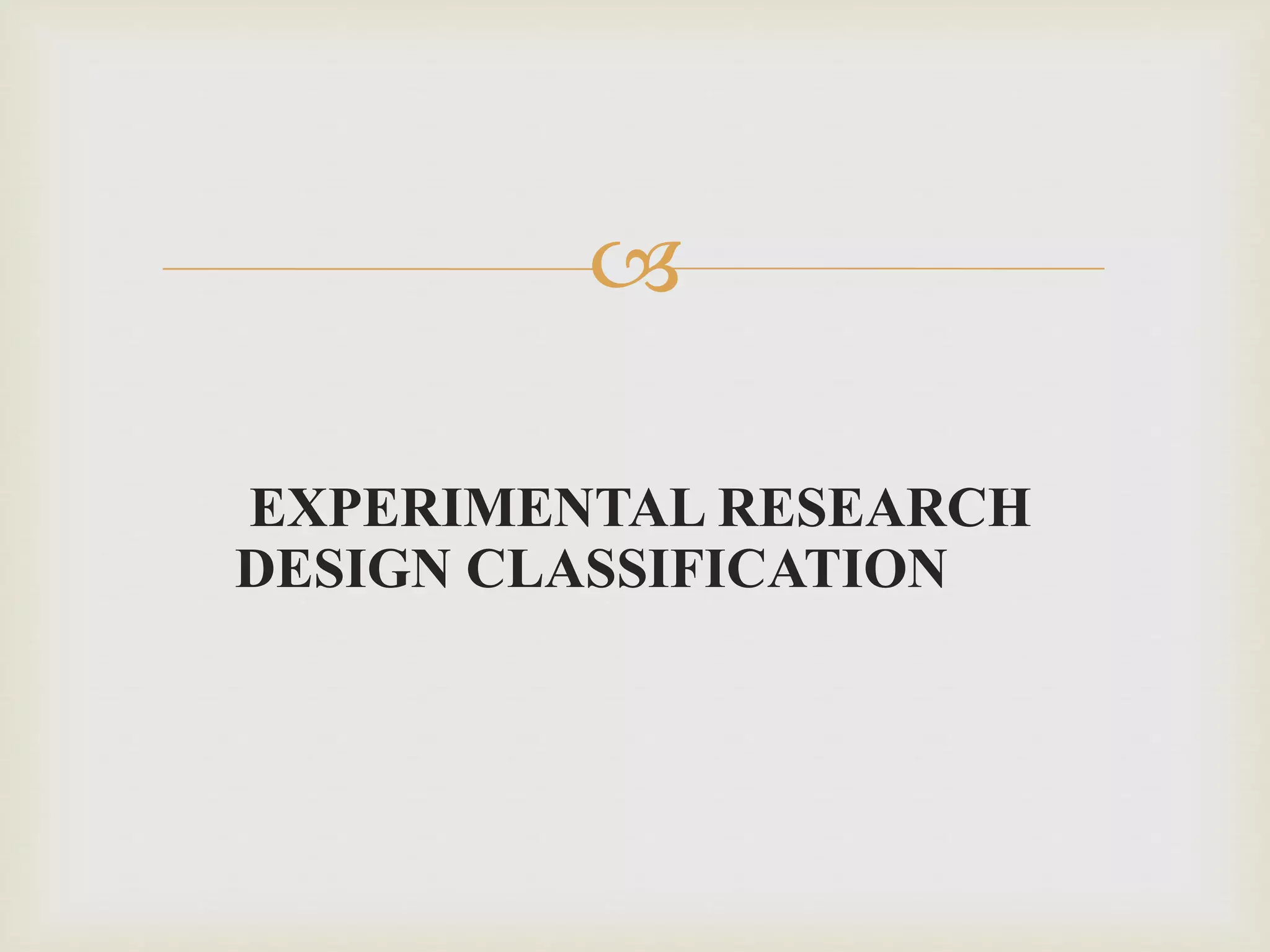 Experimental research design | PPTX