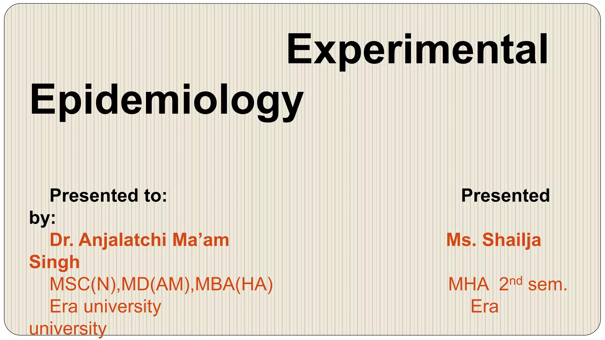 Experimental study in epidemiology methods ppt | PPTX