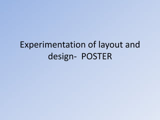 Experimentation for layout | PPT