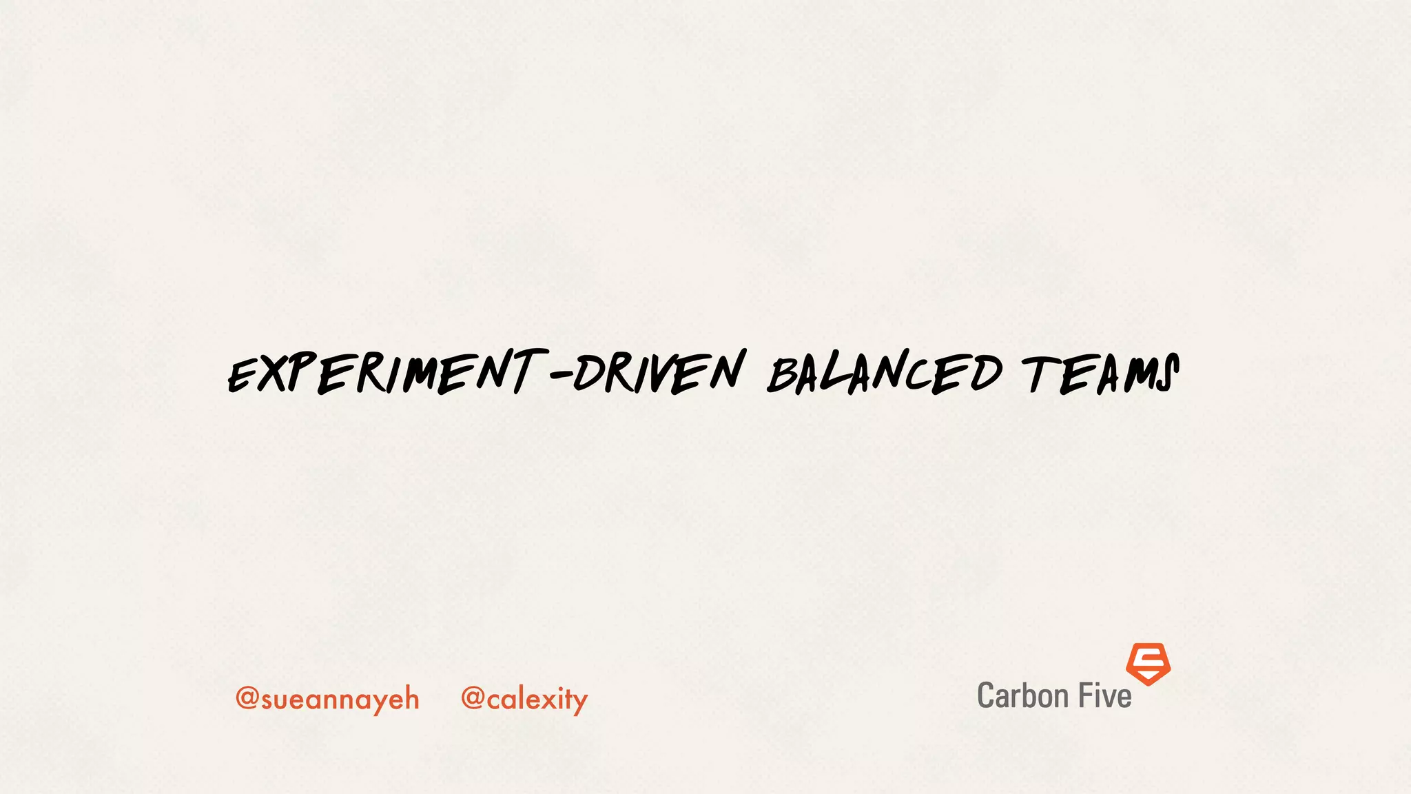 Experiment-driven Balanced Teams | PPT | Free Download