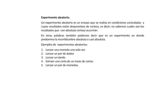 EXPERIMENTO ALEATORIO EJEMPLOS Y DEFICION .pptx