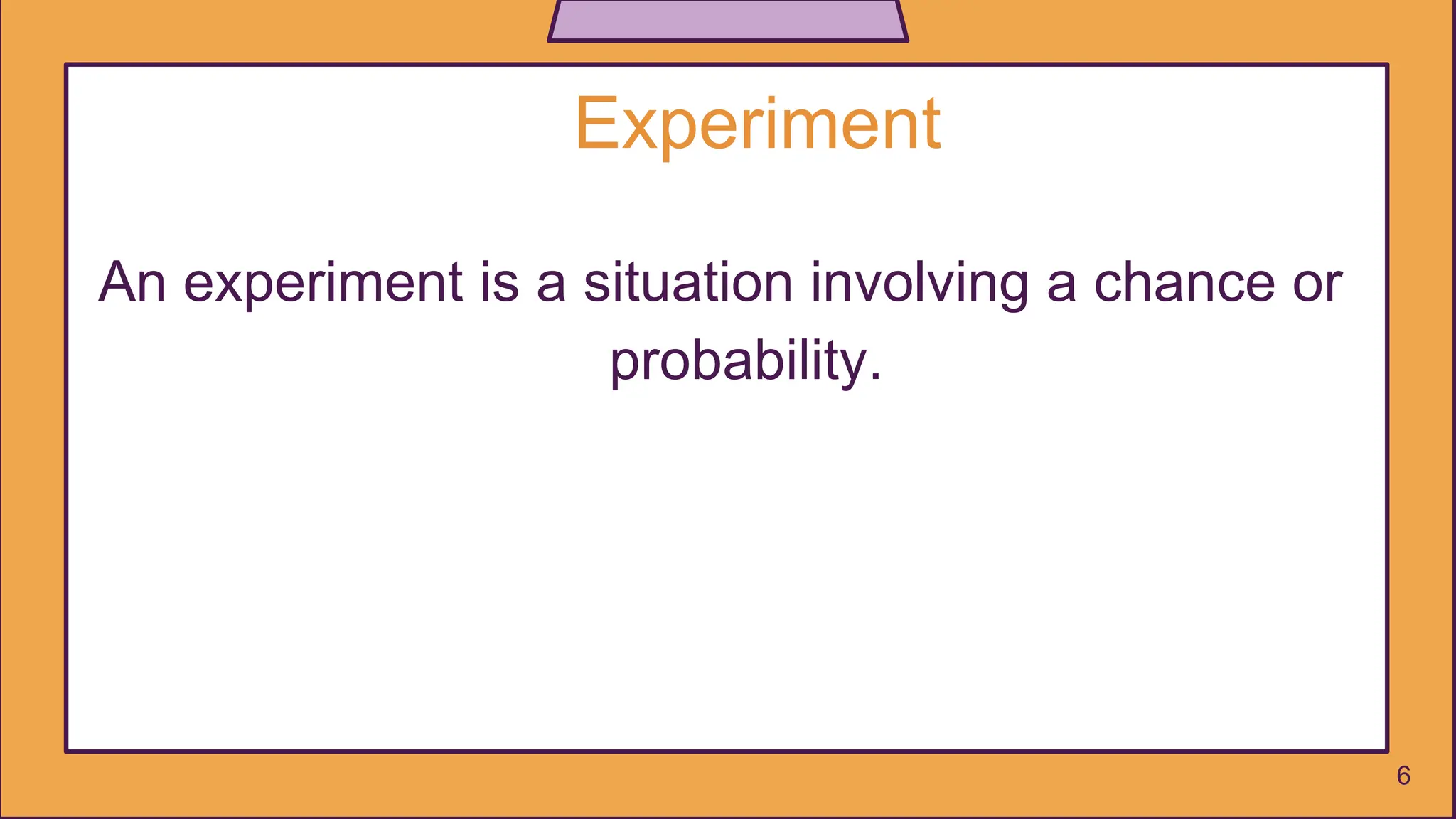 Experiment, event, sample, outcome, sample space | PPTX