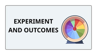 Mathematics 7: Experiments and outcomes.pptx