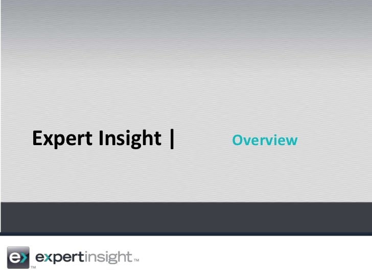 Expert insight ppt Jan 2012 Expert insight ppt Jan 2012