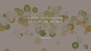 Expertise-Oriented Evaluation Method.pptx