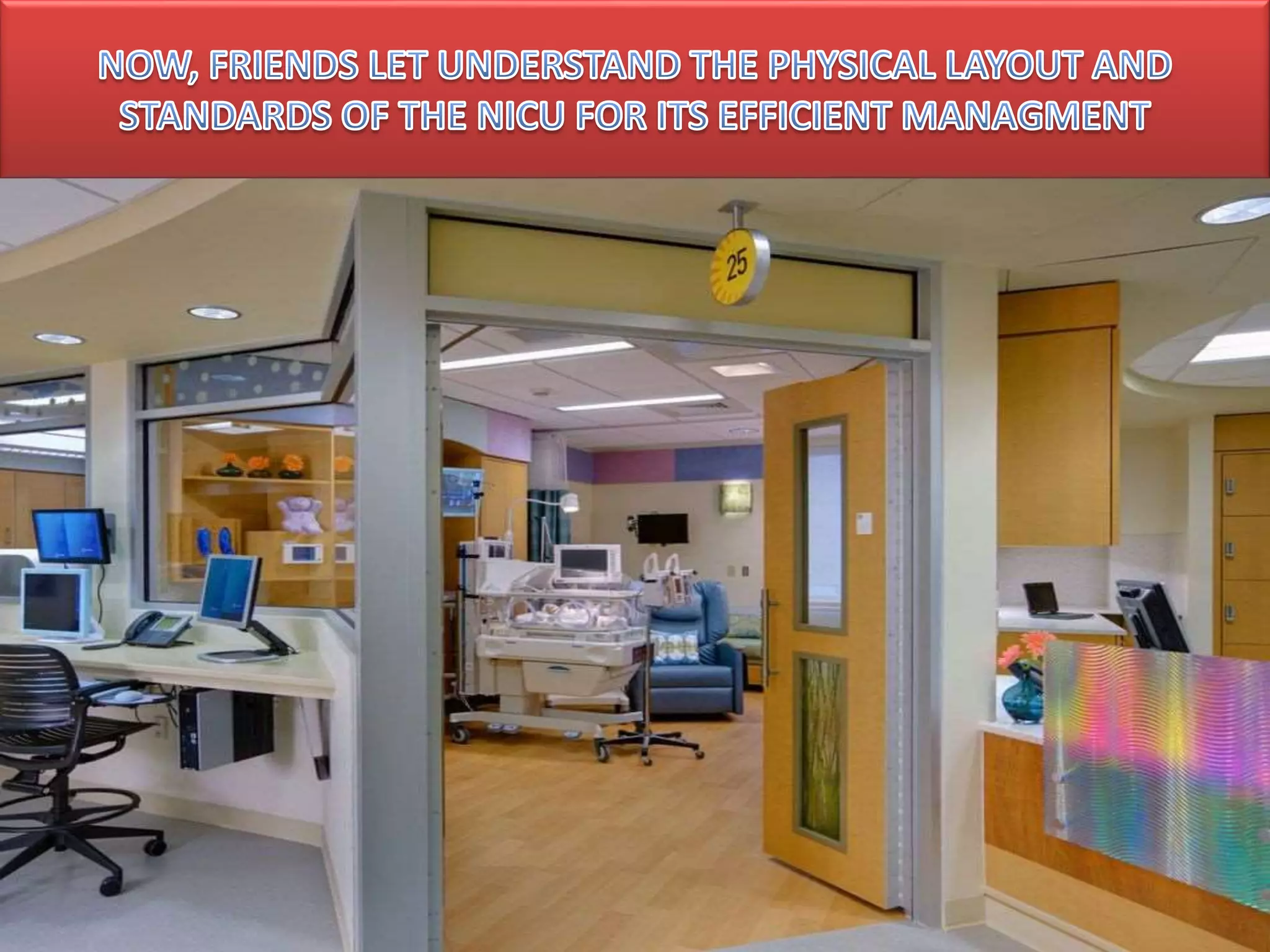 NICU CONCEPTS, STAFFING,PROTOCOLS, PHYSICAL LAYOUT | PPTX