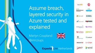 Assume breach, layered security in Azure tested and explained | PPT