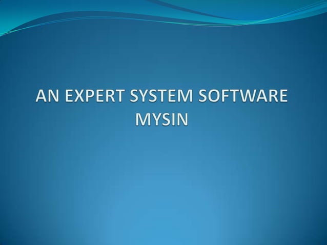 Expert system mycin | PPTX | Computer Software and Applications | Computing