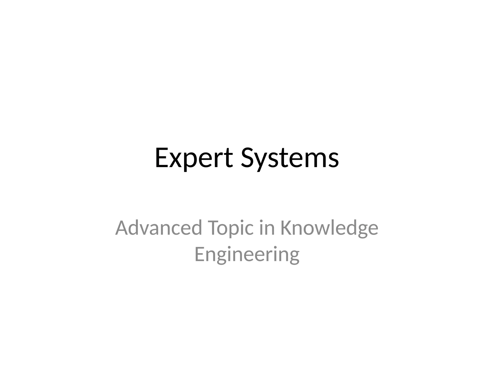 Expert_Systems_Knowledge_Engineering_PPT.pptx