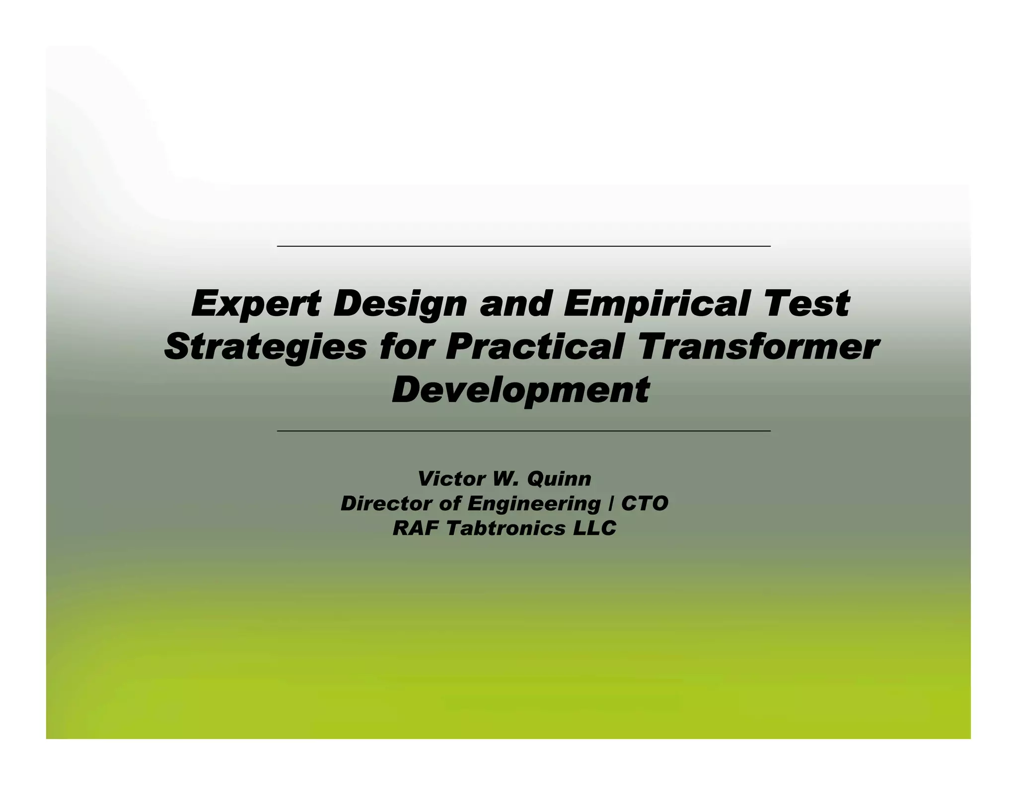 Expert Design & Empirical Test Strategies for Practical Transformer ...