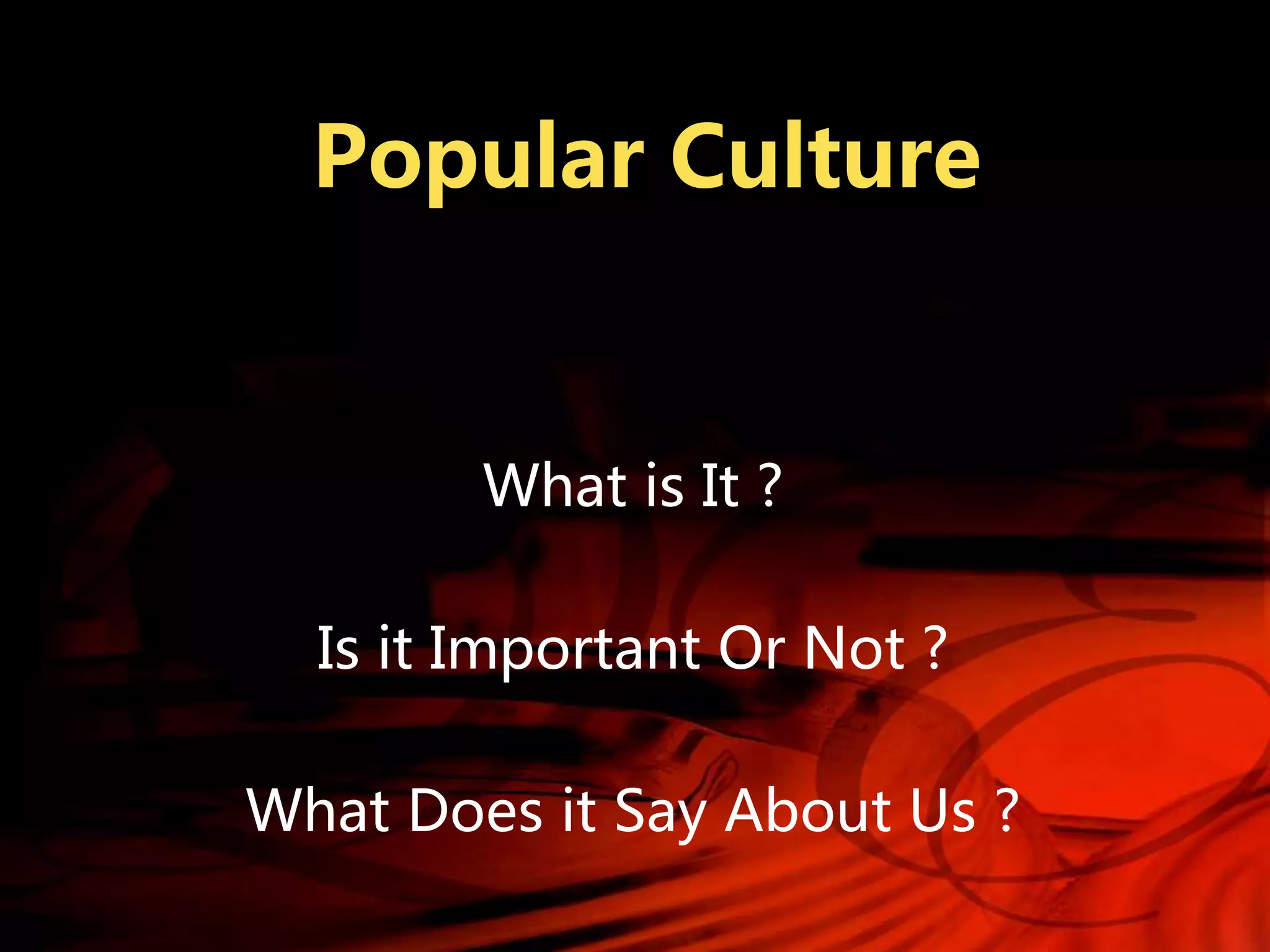 Explain Popular Culture | PPTX