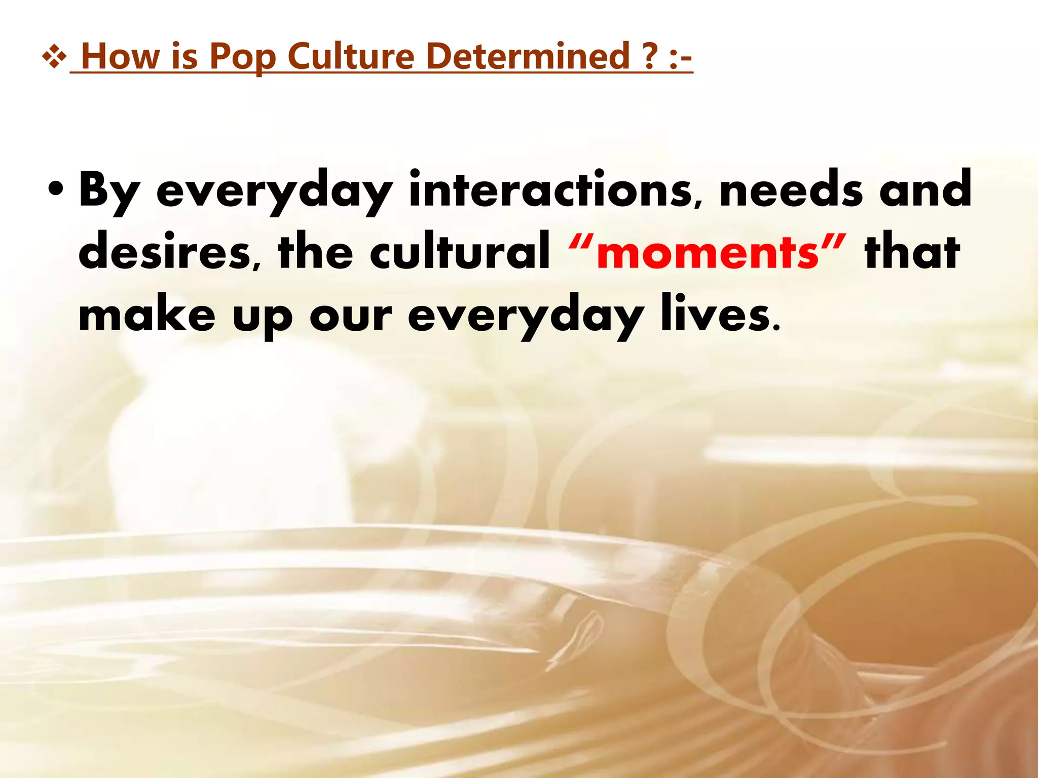 Explain Popular Culture | PPTX