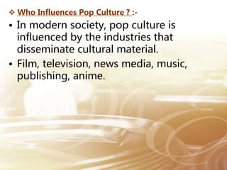 Explain Popular Culture | PPTX