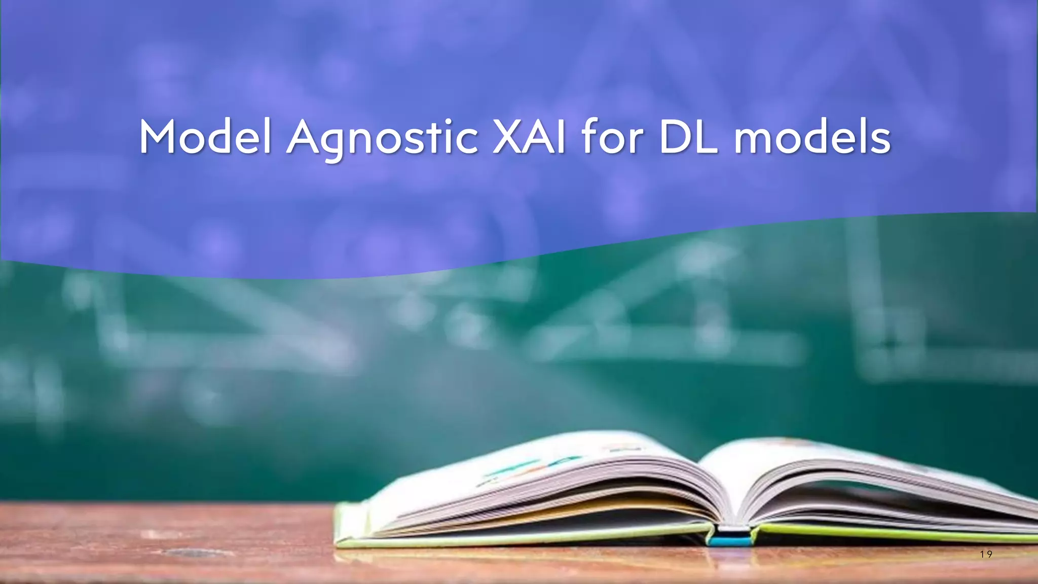 Explainable AI - making ML and DL models more interpretable | PPT Explainable AI - making ML and DL models more interpretable | PPT