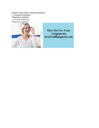 Explain ICAO SHELL Model Interfaces- 1- Liveware-Hardware-Plagiarism A.pdf