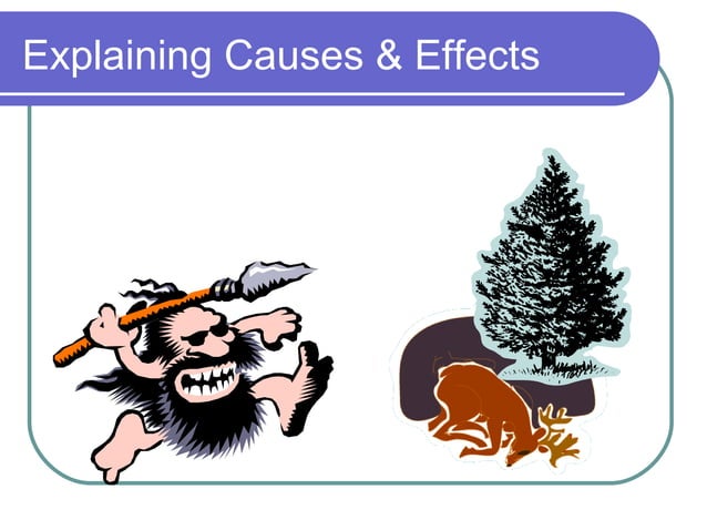 Explaining Causes & Effects | PPT Explaining Causes & Effects | PPT