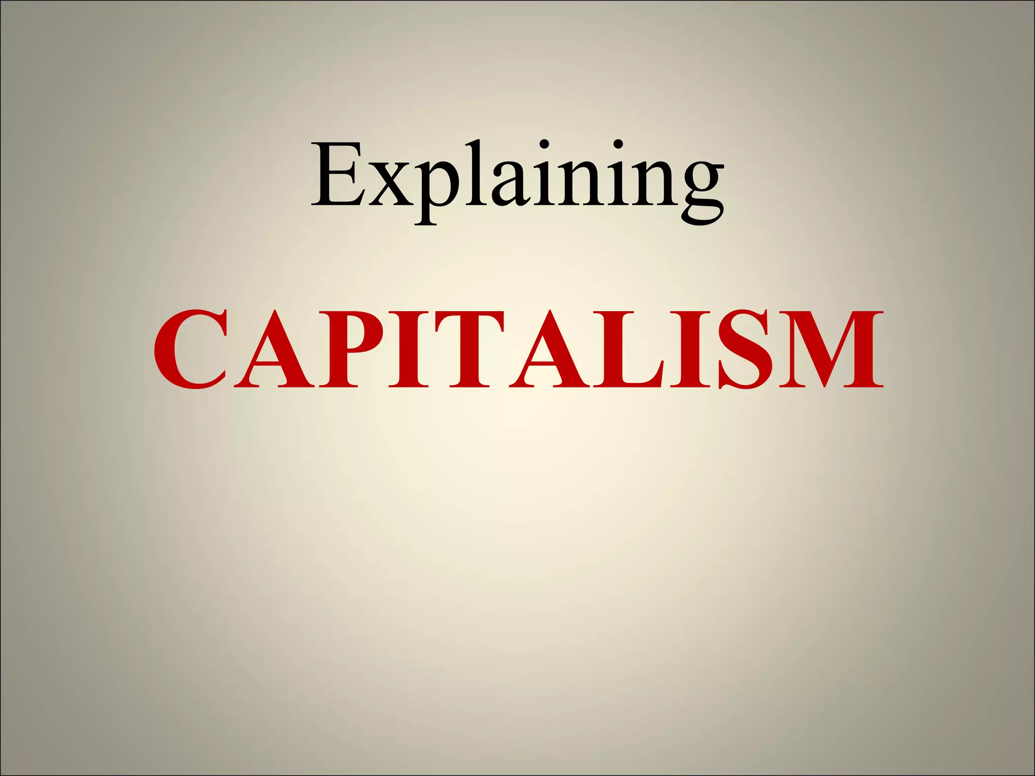 Explaining Capitalism | PPT
