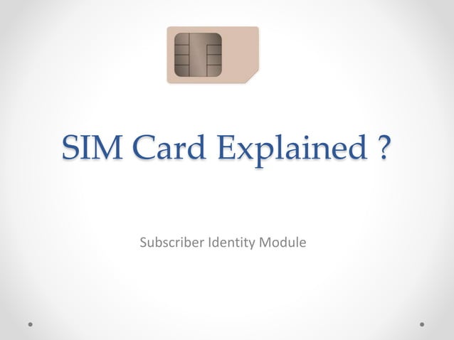 Explaining sim card explained | PPTX | Phone Services | Home Utilities