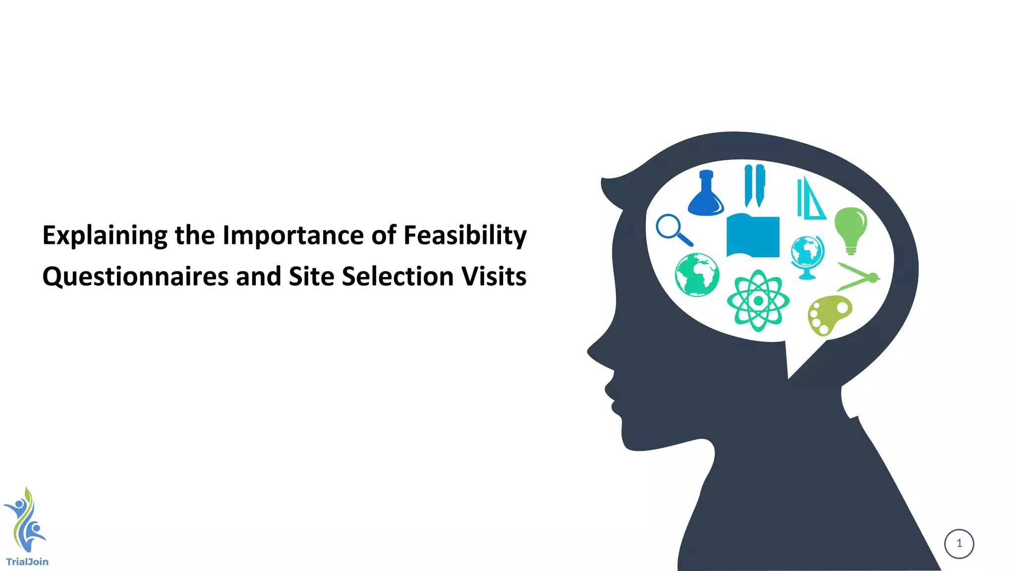 Explaining the Importance of Feasibility Questionnaires and Site Selection Visits | PDF