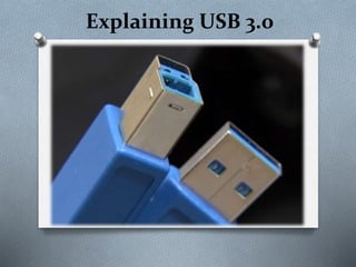 Explaining USB 3.0 | PPTX