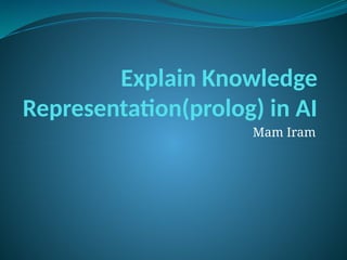 Explain Knowledge Representation(prolog) in AI.pptx