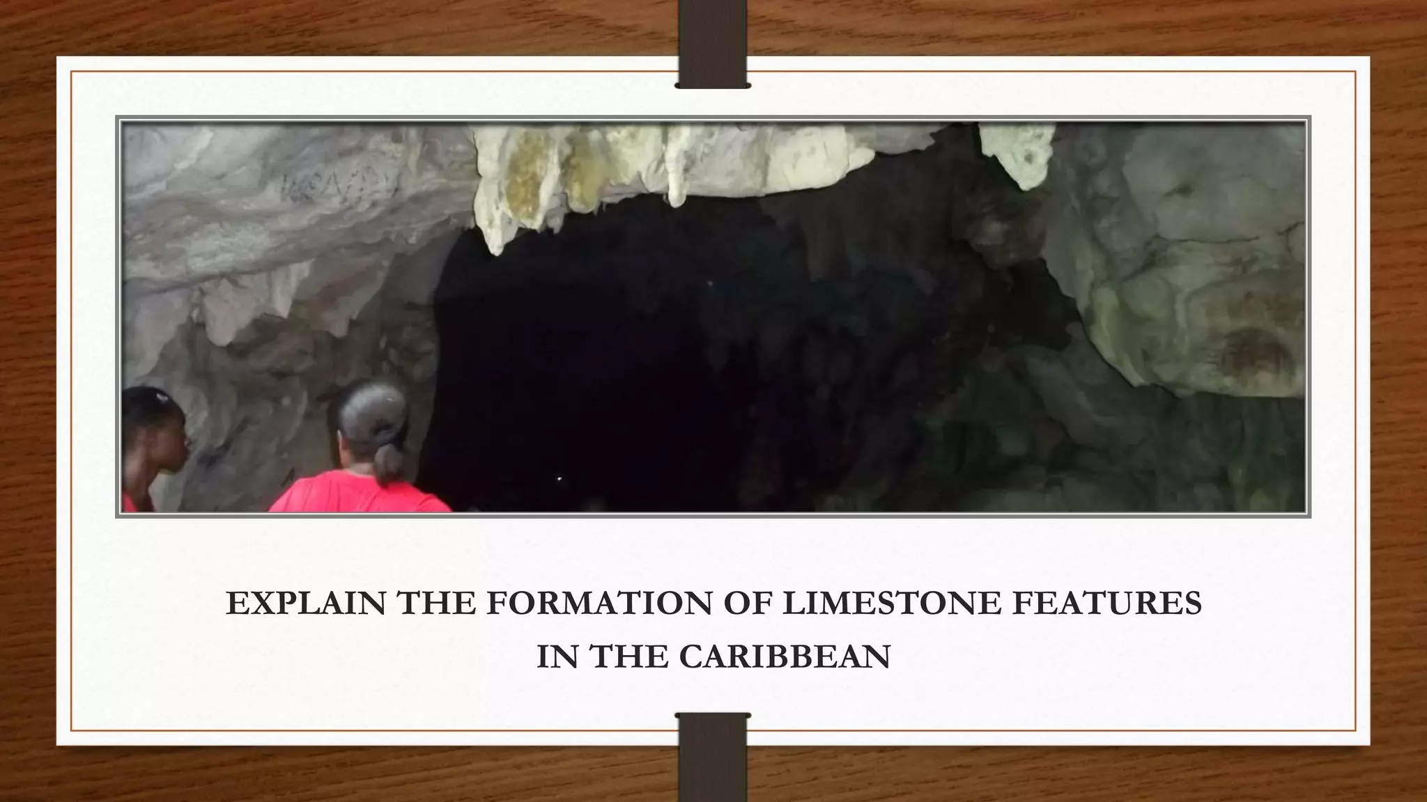 Explain the formation of limestone features | PPTX