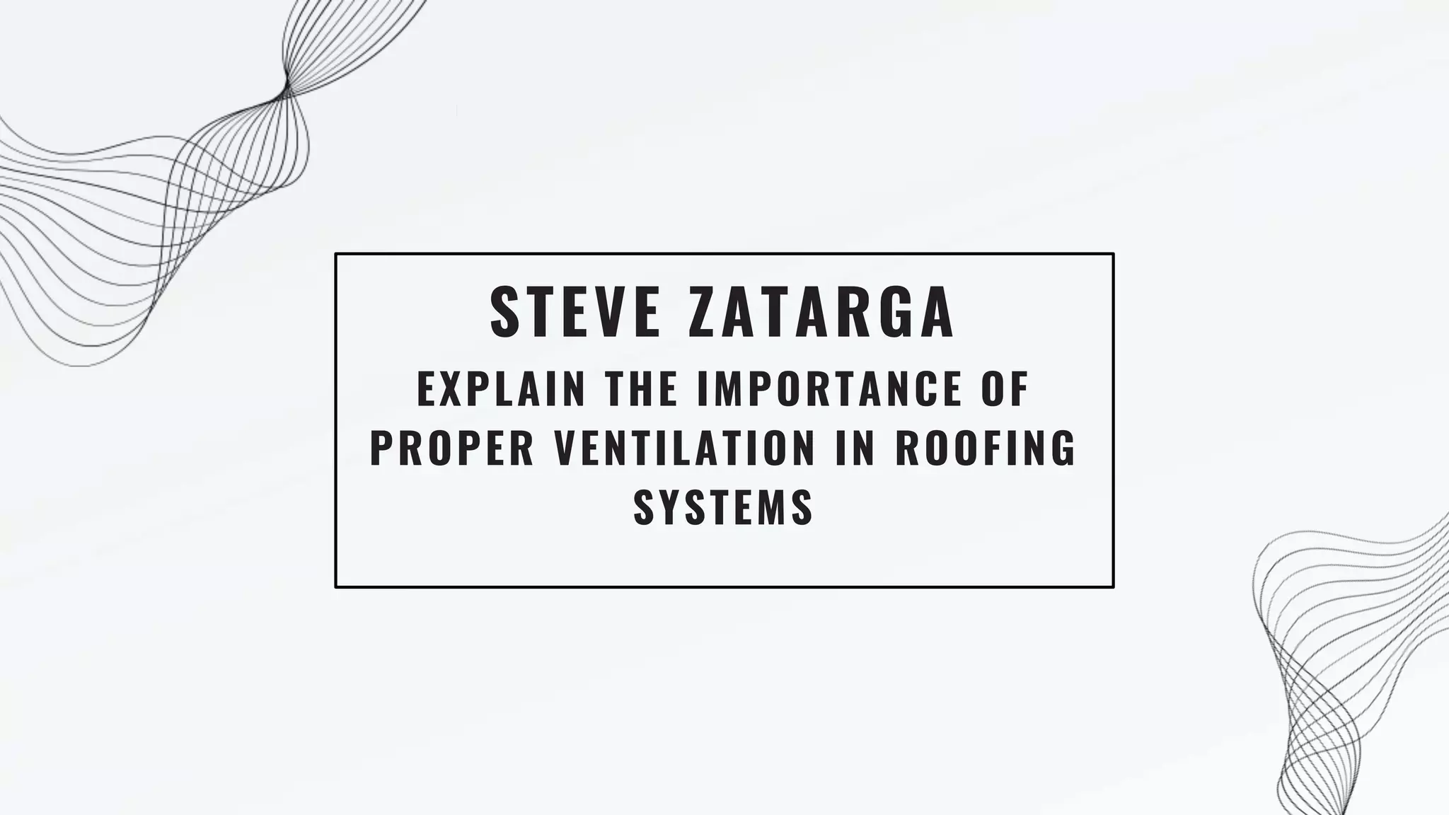 explain the importance of proper ventilation in roofing systems.pptx