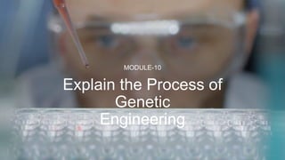 Explain the Process of Genetic-10 agoncillo.pptx