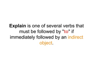 Why do we have to say explain "to"??? | PPT