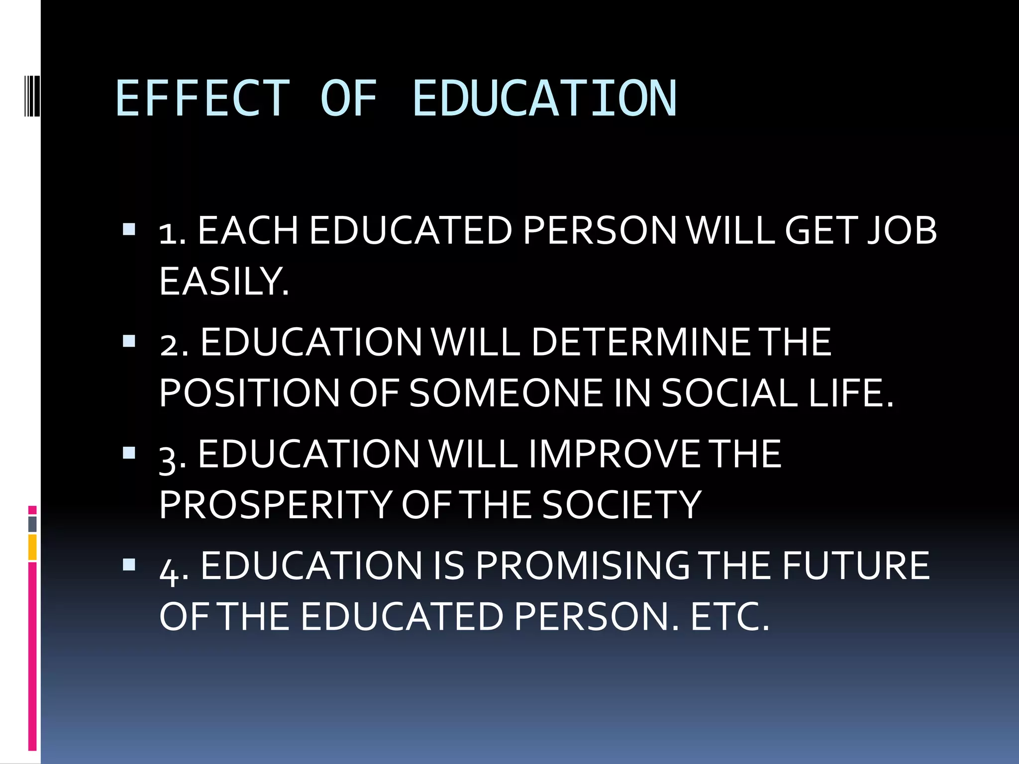 Explanation about the importance of education by gayus | PPTX