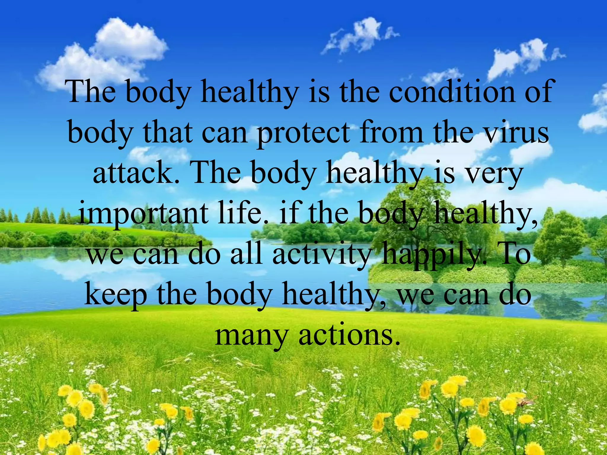 Explanation text about how to keep the body healty | PPTX