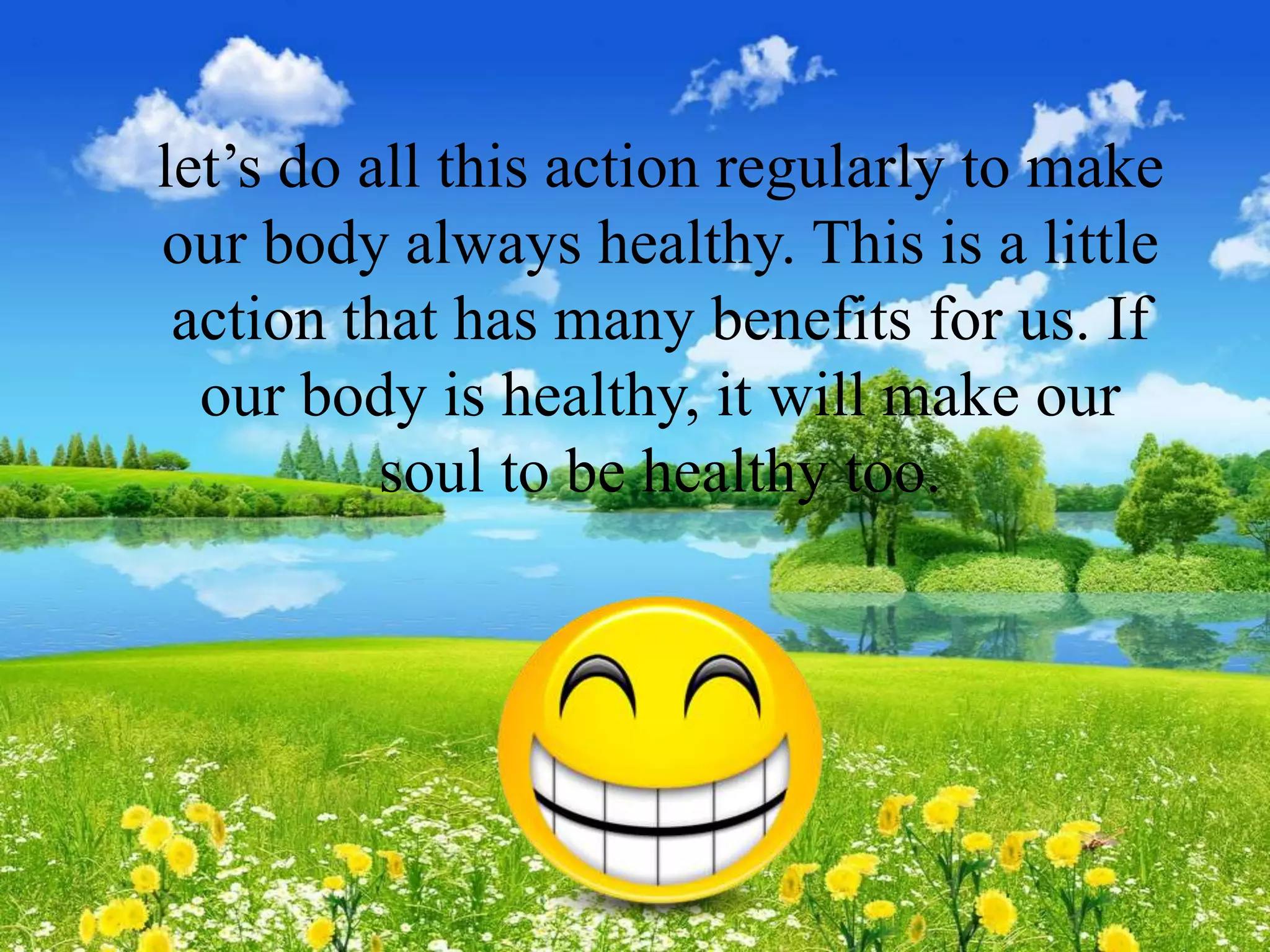 Explanation text about how to keep the body healty | PPTX