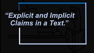 Explicit and Implicit Claims, Critical Reading | PPTX