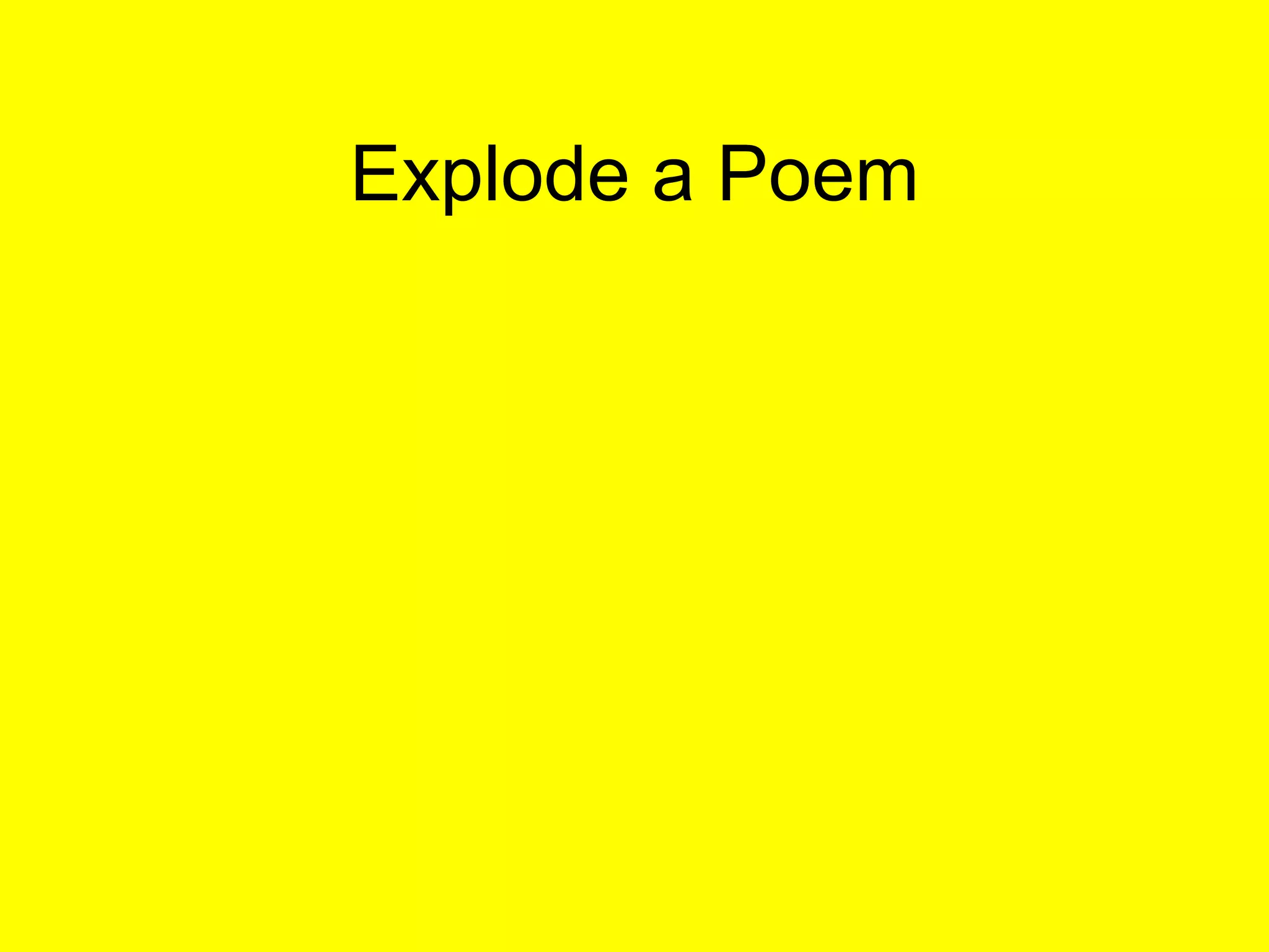 Explode A Poem | PPT | Poetry | Books and Literature